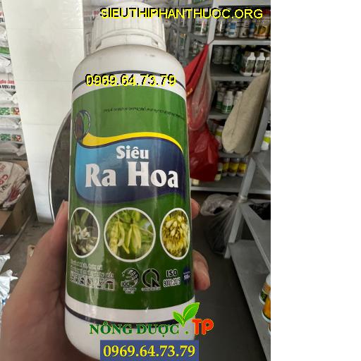 SIÊU RA HOA- Tạo Mầm Hoa, Chống Rụng Hoa, Trái Non - SIÊU THỊ PHÂN THUỐC