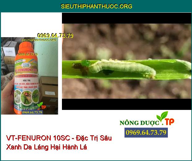 VT-FENURON 10SC- Đặc Trị Rệp Sáp- Bọ Xít- Sâu Xanh Da Láng- Ruồi Đục ...
