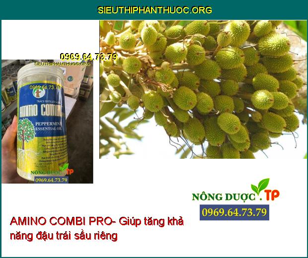 AMINO COMBI PRO- Bung Đọt- Đâm Chồi- Hạn Chế Sâu Bệnh- Tăng Đậu Trái ...