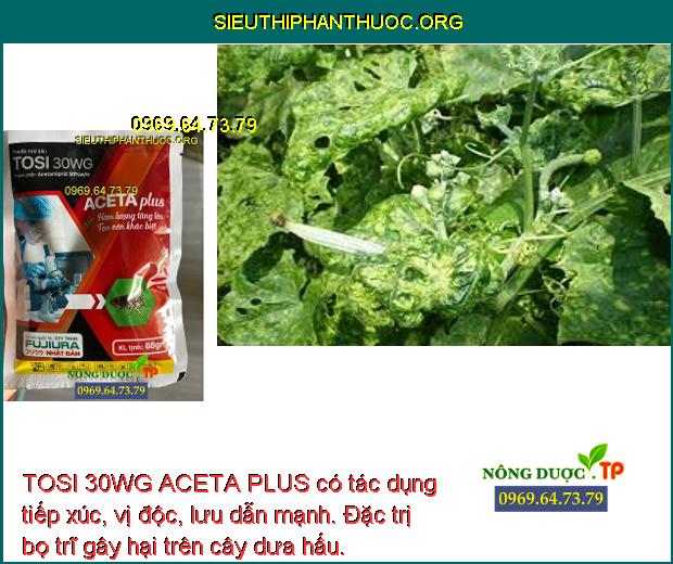 TOSI 30WG ACETA PLUS- Đặc Trị Các Loại Côn Trùng Chích Hút Gây Hại Cây ...