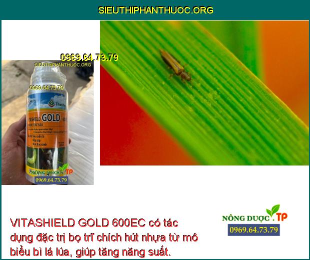 VITASHIELD GOLD 600EC- Đại Trị Sâu Cuốn Lá Lúa- Rệp Sáp- Mọt Đục Cành ...