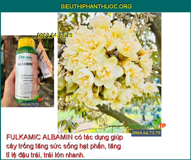 FULKAMIC ALBAMIN- Giúp Tăng Sức Sống Hạt Phấn- Tăng Tỉ Lệ Đậu Trái ...